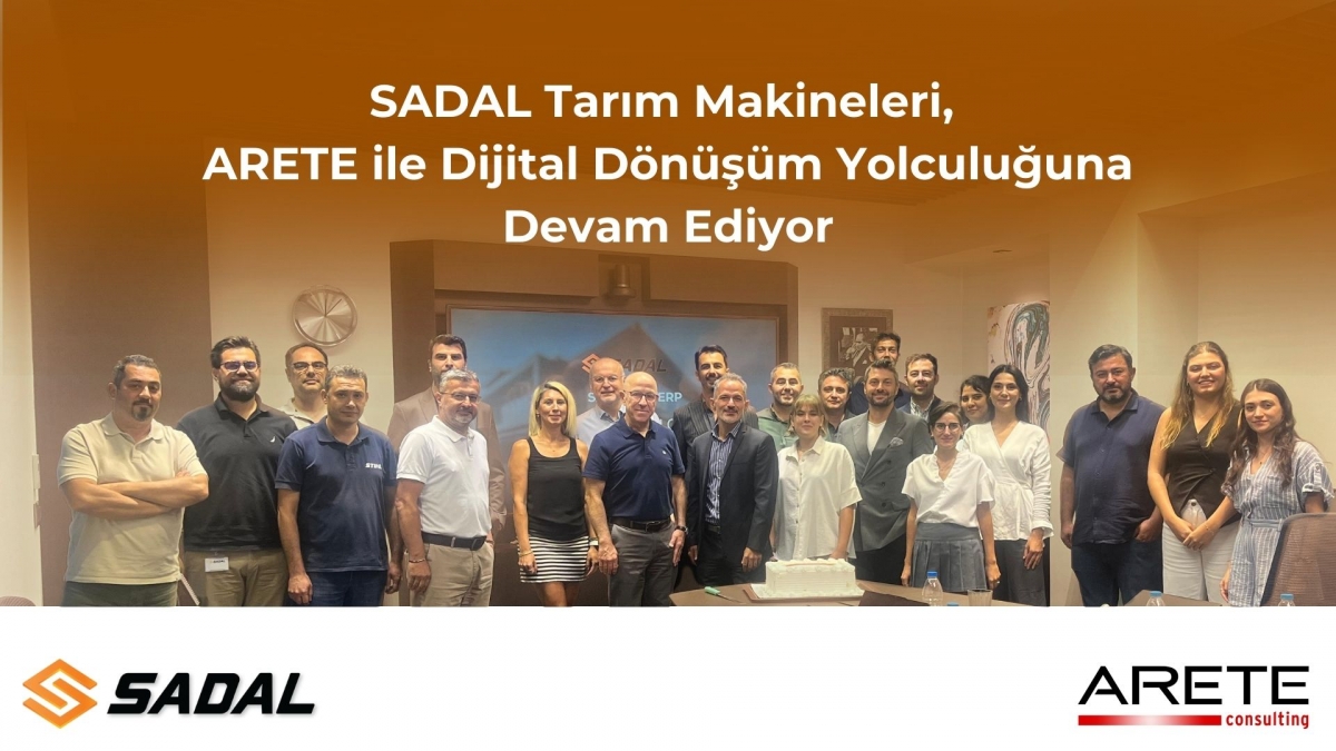 Sadal Tarım Makinaları, ARETE ile Dijital Dönüşüm Yolculuğuna Devam ...